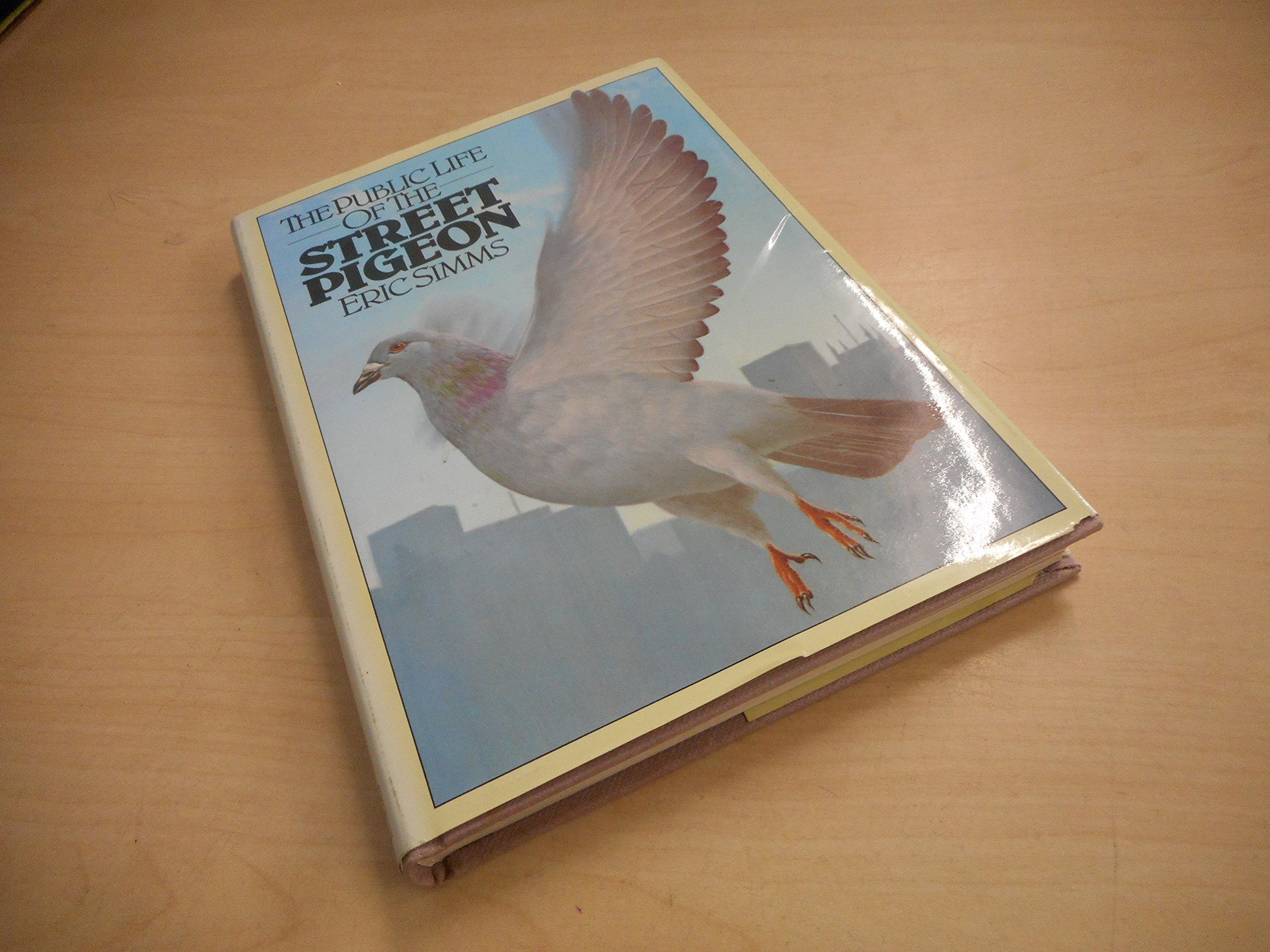 The public life of the street pigeon by Eric Simms | Goodreads