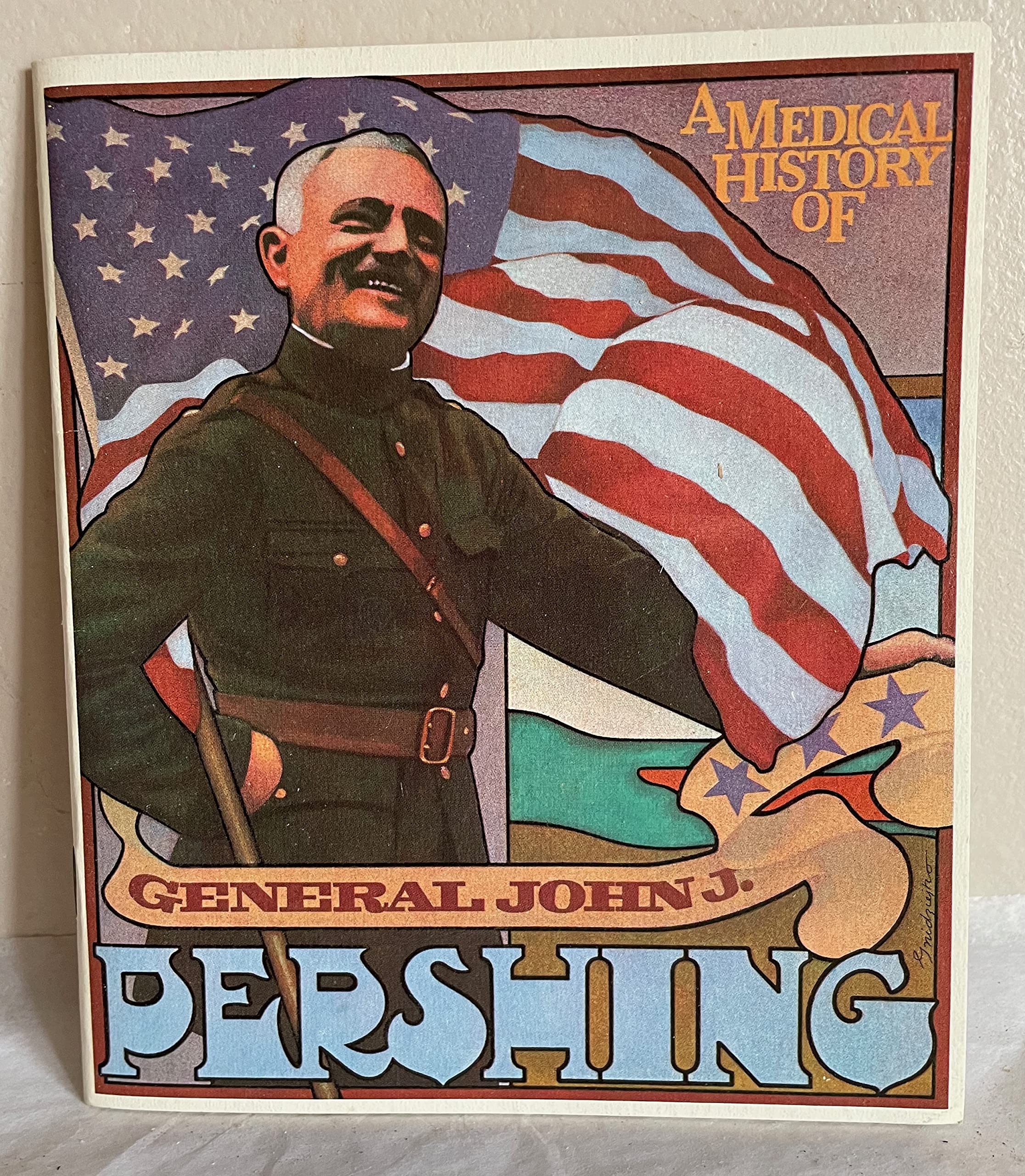 A Medical History Of General John J. Pershing by Unknown | Goodreads