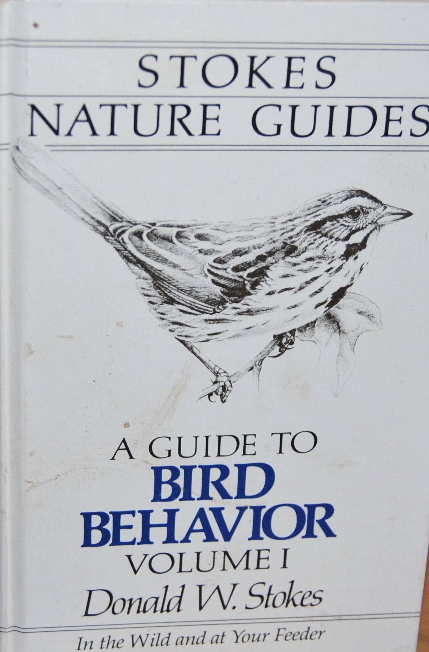 A Guide to Bird Behavior Vol. I by Donald W. Stokes | Goodreads