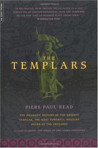 The Templars: The Dramatic History of the Knights Templar, the Most ...