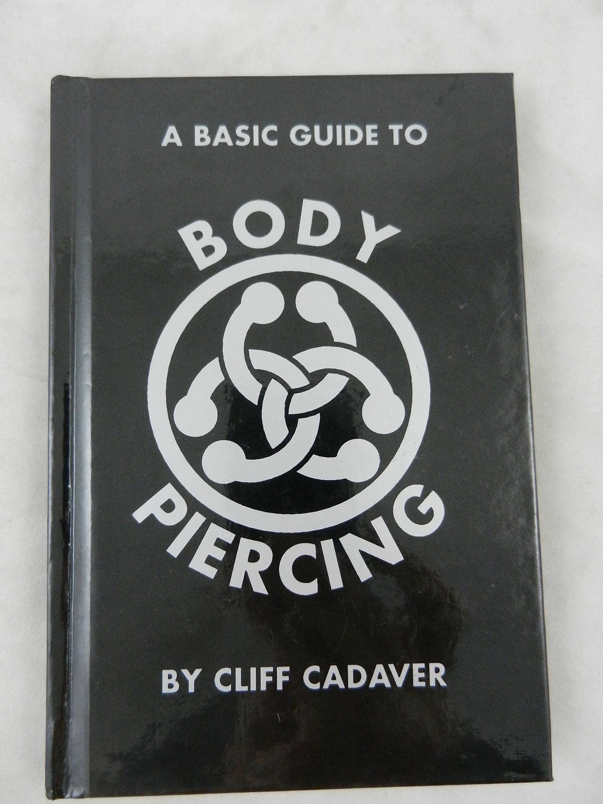 A basic guide to body piercing by Cliff Cadaver | Goodreads
