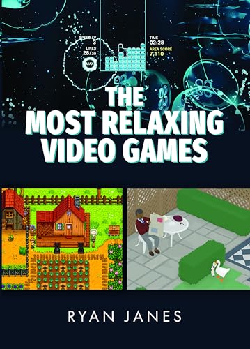 The Most Relaxing Video Games by Ryan Janes | Goodreads