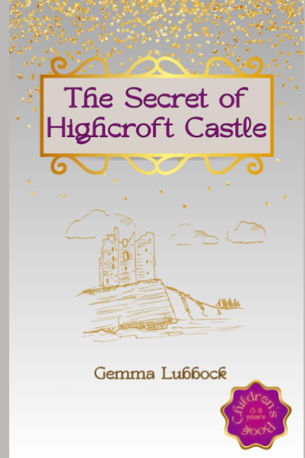 The Secret of Highcroft Castle by Gemma Lubbock | Goodreads