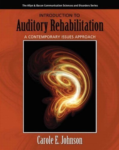 Introduction to Auditory Rehabilitation: A Contemporary Issues Approach ...