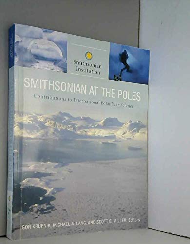 Smithsonian at the Poles: Contributions to International Polar Year ...