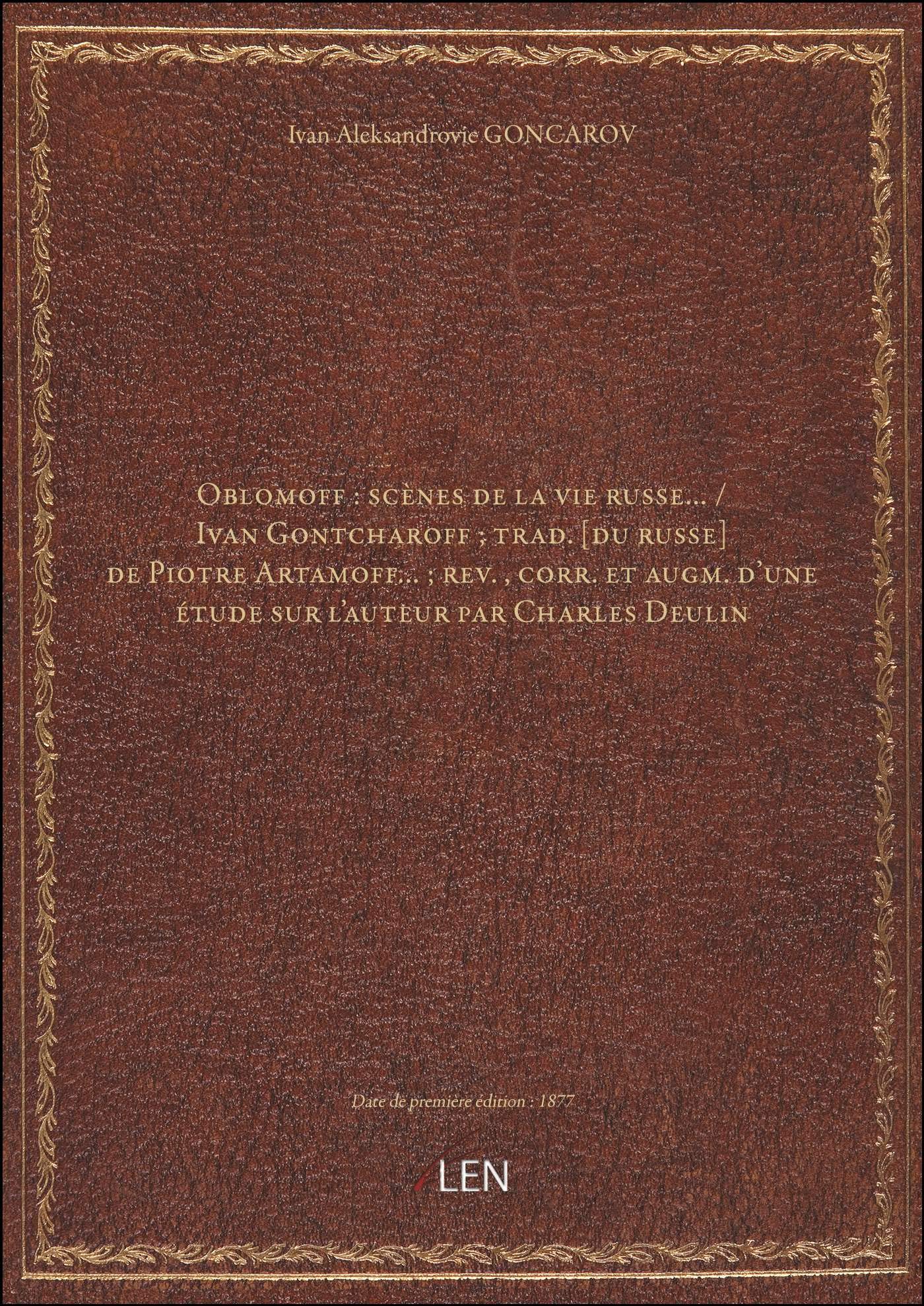 Oblomoff : scènes de la vie russe... / Ivan Gontcharoff ; trad. [du ...