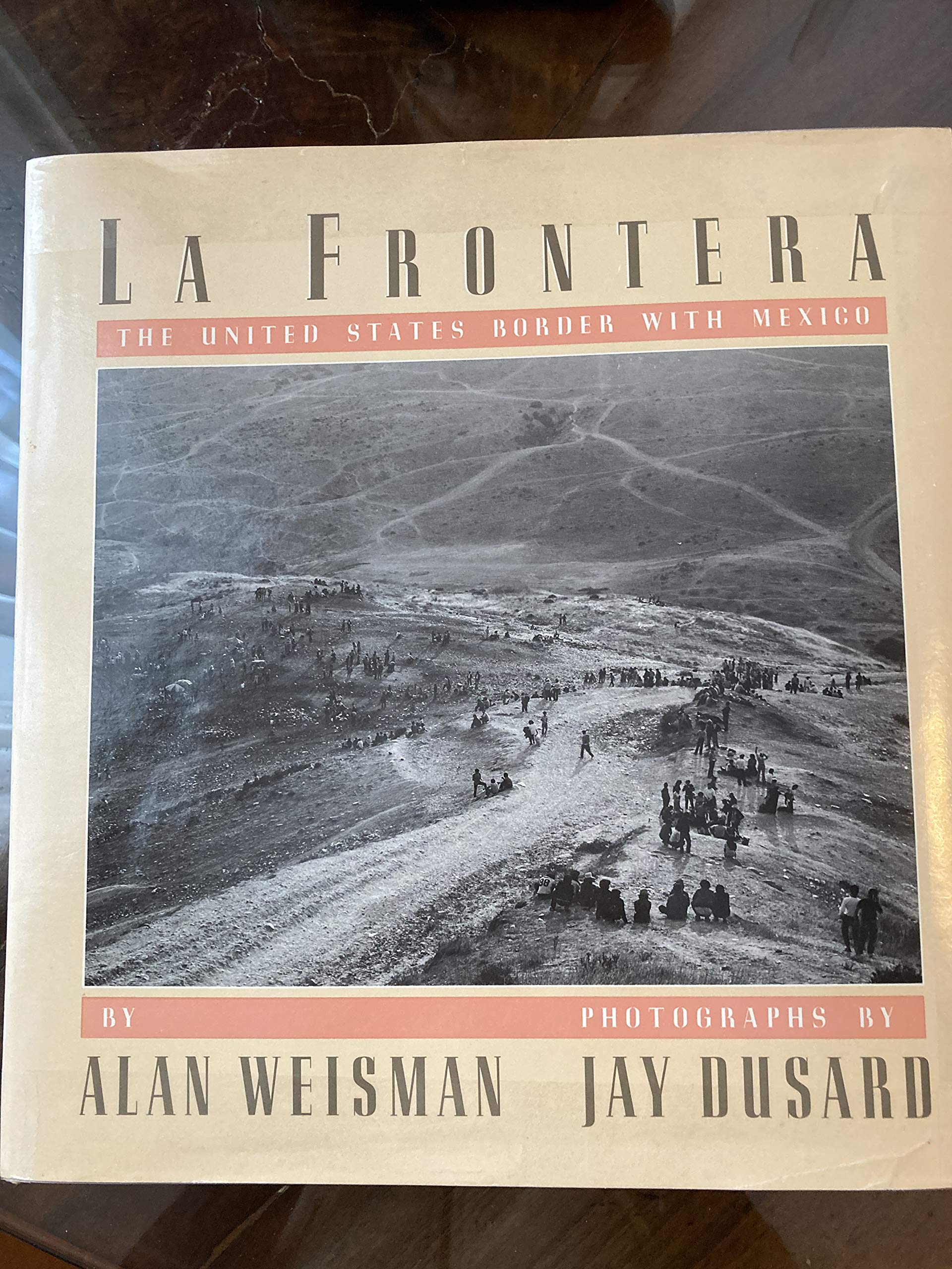 La Frontera: The United States Border with Mexico by Alan Weisman ...