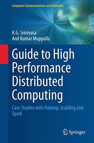 Guide to High Performance Distributed Computing: Case Studies with Hadoop, Scalding and Spark ...