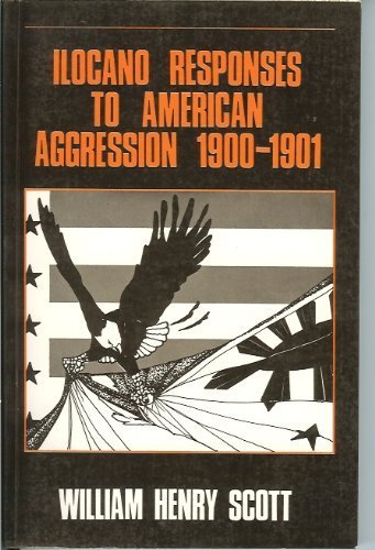 Ilocano Responses to American Aggression 1900-1901 by William Henry ...