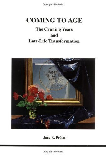 Coming to Age: The Croning Years and Late-Life Transformation (Studies ...