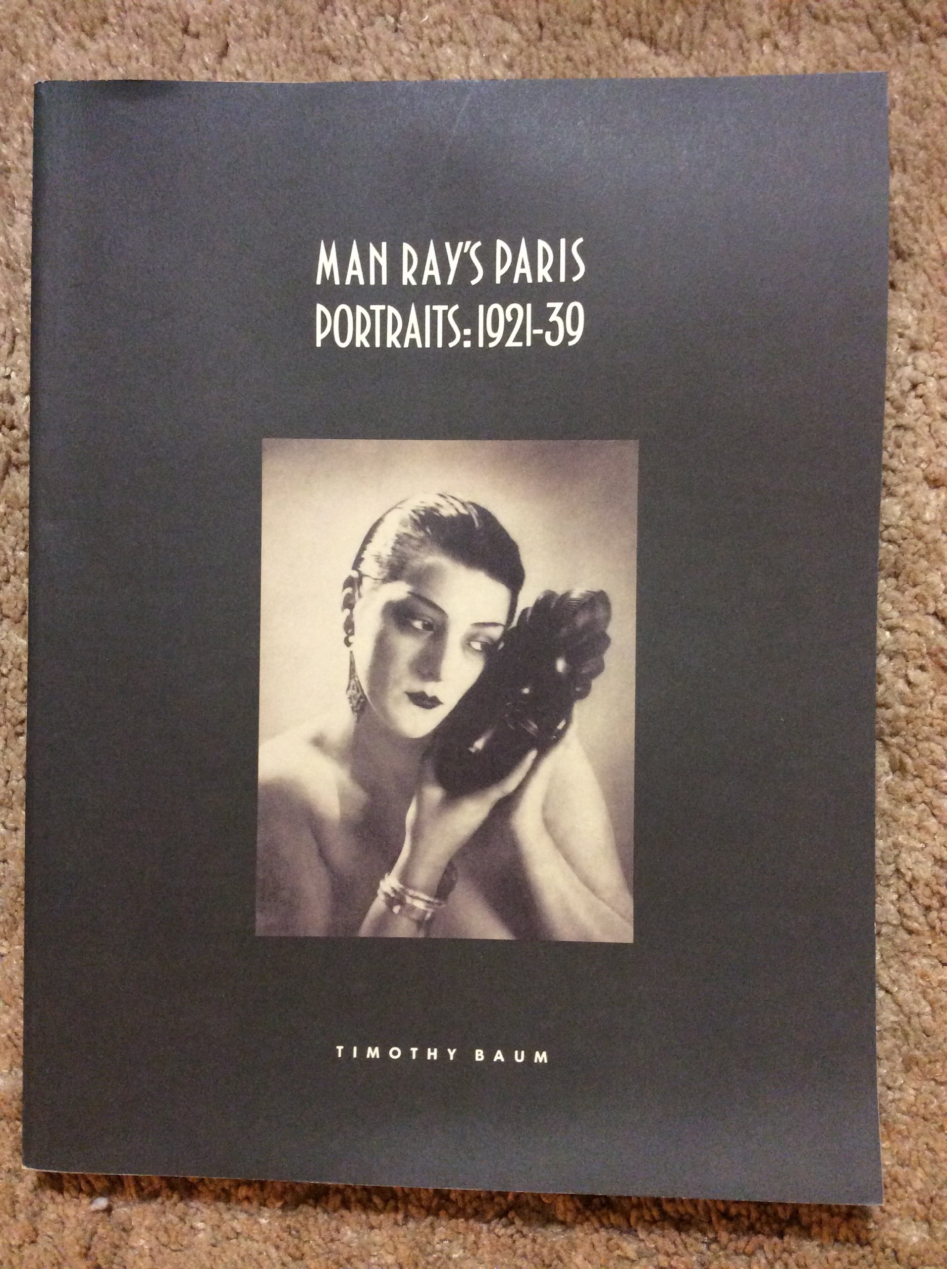 Man Ray's Paris Portraits: 1921-39 by Timothy Baum | Goodreads