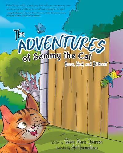 The Adventures of Sammy the Cat: Brave, Kind, and Different by Robin ...