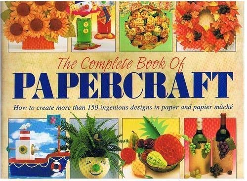 The Complete Book of Papercraft by Cheryl Owen | Goodreads