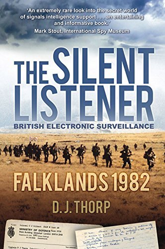 The Silent Listener: British Electronic Surveillance: Falklands 1982 by ...