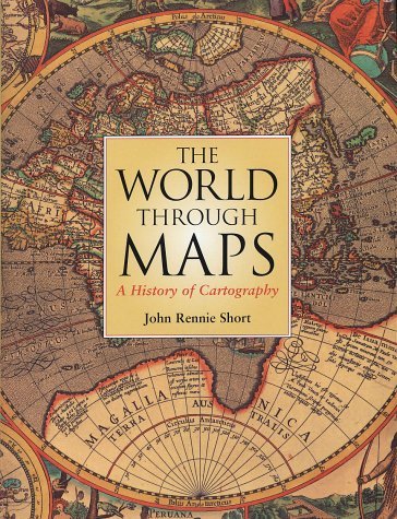 The World Through Maps: A History of Cartography by John Short by John ...