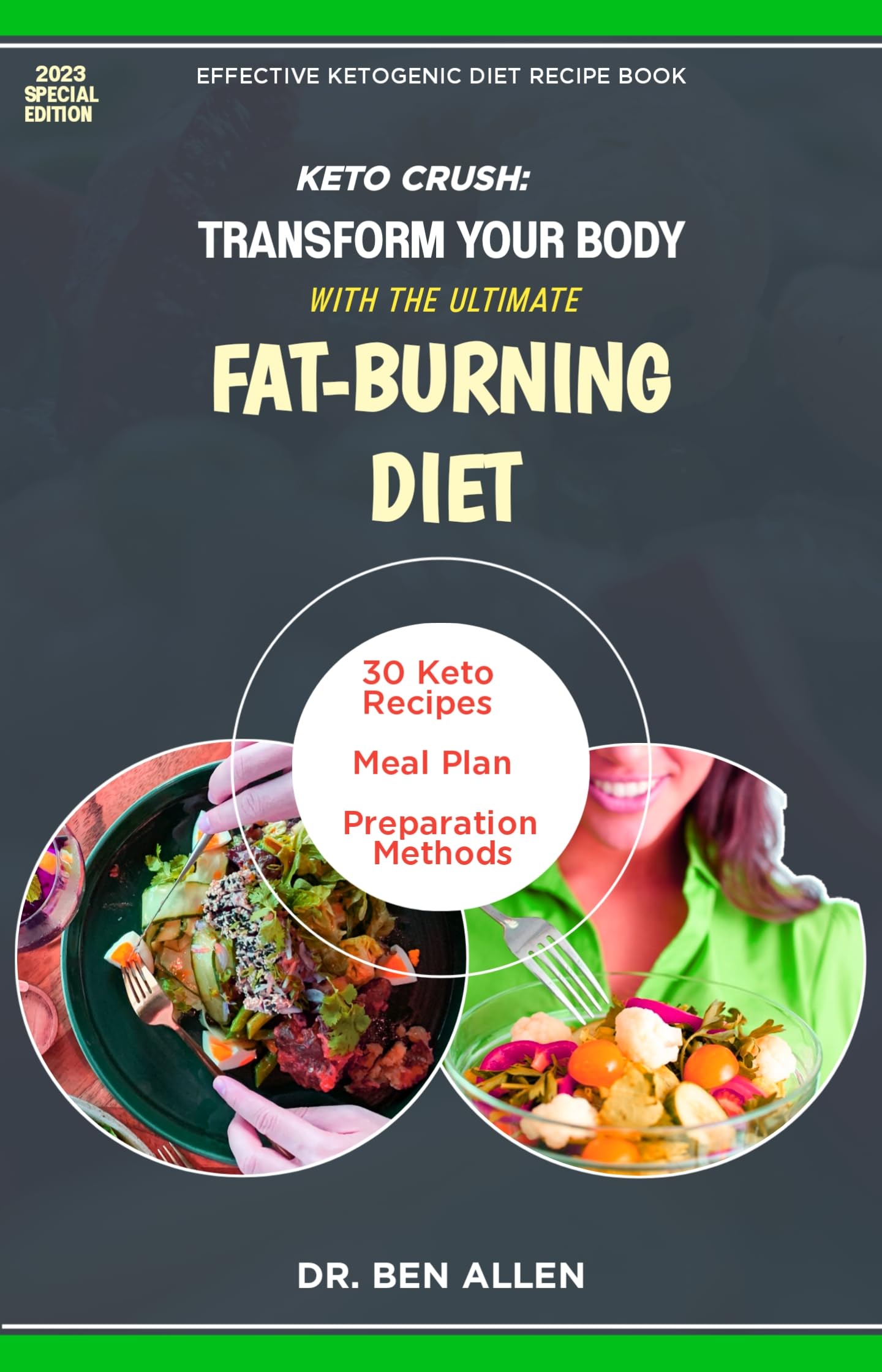 Keto Crush: Transform Your Body with the Ultimate Fat-Burning Diet by Dr. Ben Allen | Goodreads