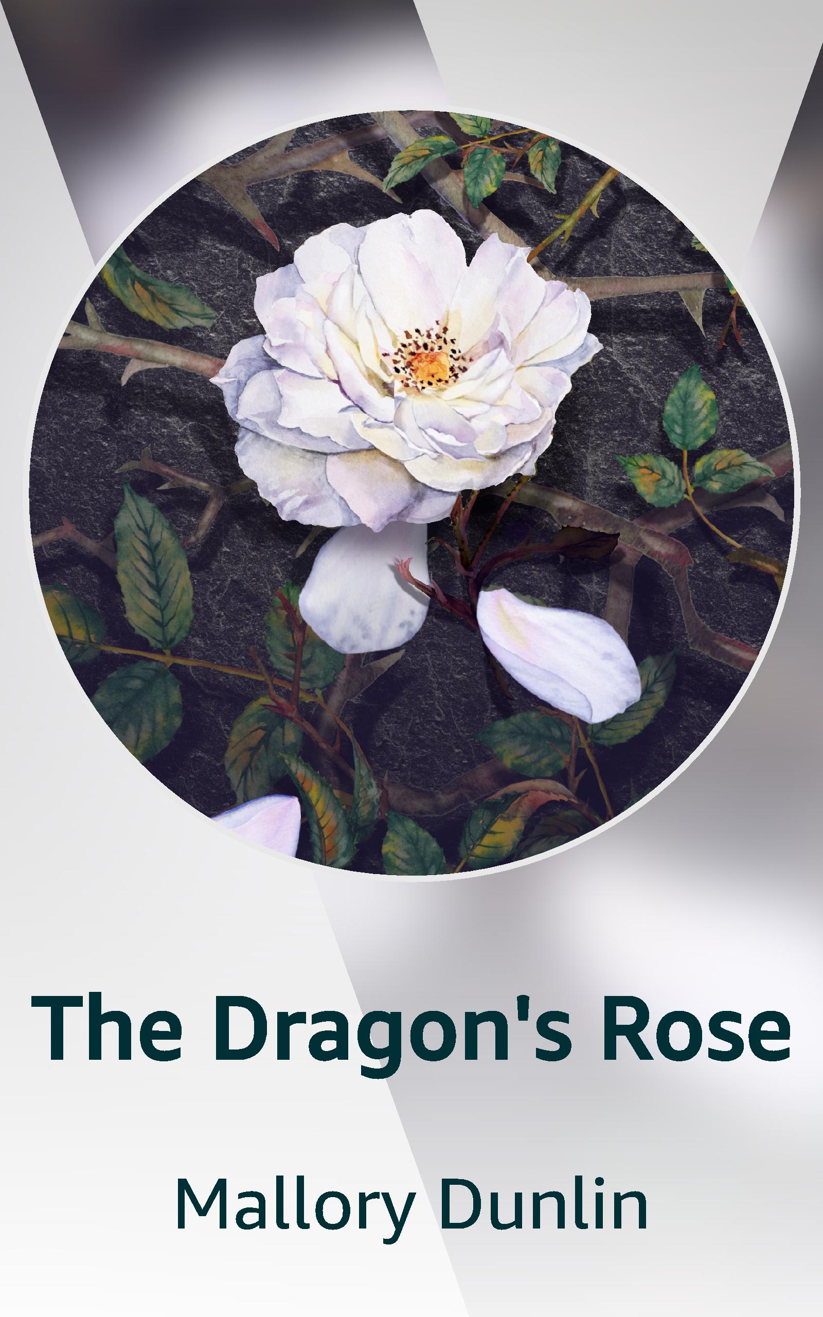 The Dragon's Rose by Mallory Dunlin | Goodreads