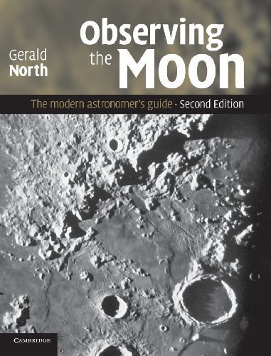 Observing the Moon: The Modern Astronomer's Guide 2nd edition by North ...