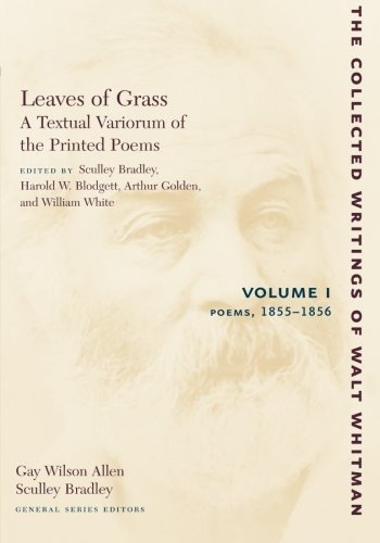 Leaves of Grass, A Textual Variorum of the Printed Poems: Volume I ...