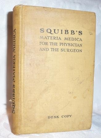 Squibb's Materia Medica For The Physician and The Surgeon Desk Copy by ...