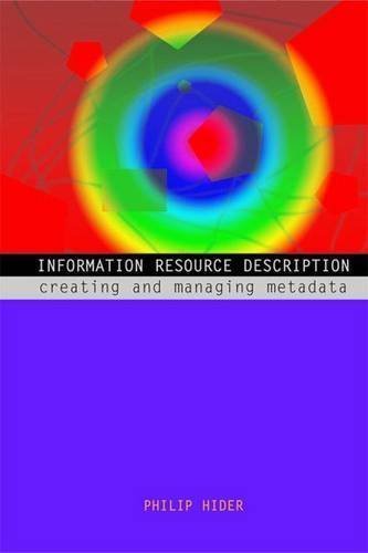 Information Resource Description: Creating and Managing Metadata by ...