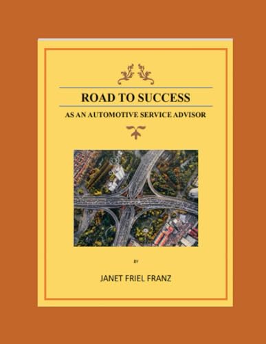 Road to Success: As An Automotive Service Advisor by Janet Friel Franz ...