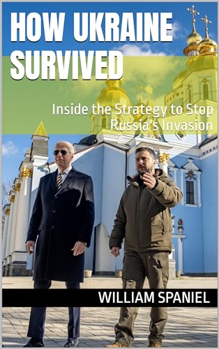 How Ukraine Survived: Inside the Strategy to Stop Russia's Invasion by ...
