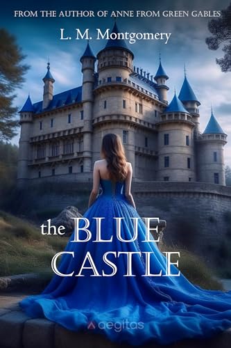 The Blue Castle (Classic bestseller) by L.M. Montgomery | Goodreads