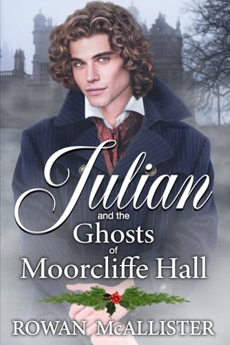Julian and the Ghosts of Moorcliffe Hall by Rowan McAllister | Goodreads