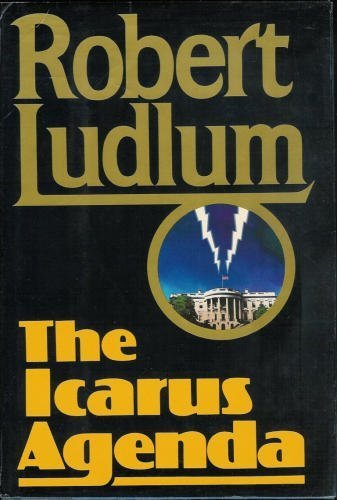 The Icarus Agenda, Book One by Robert Ludlum | Goodreads