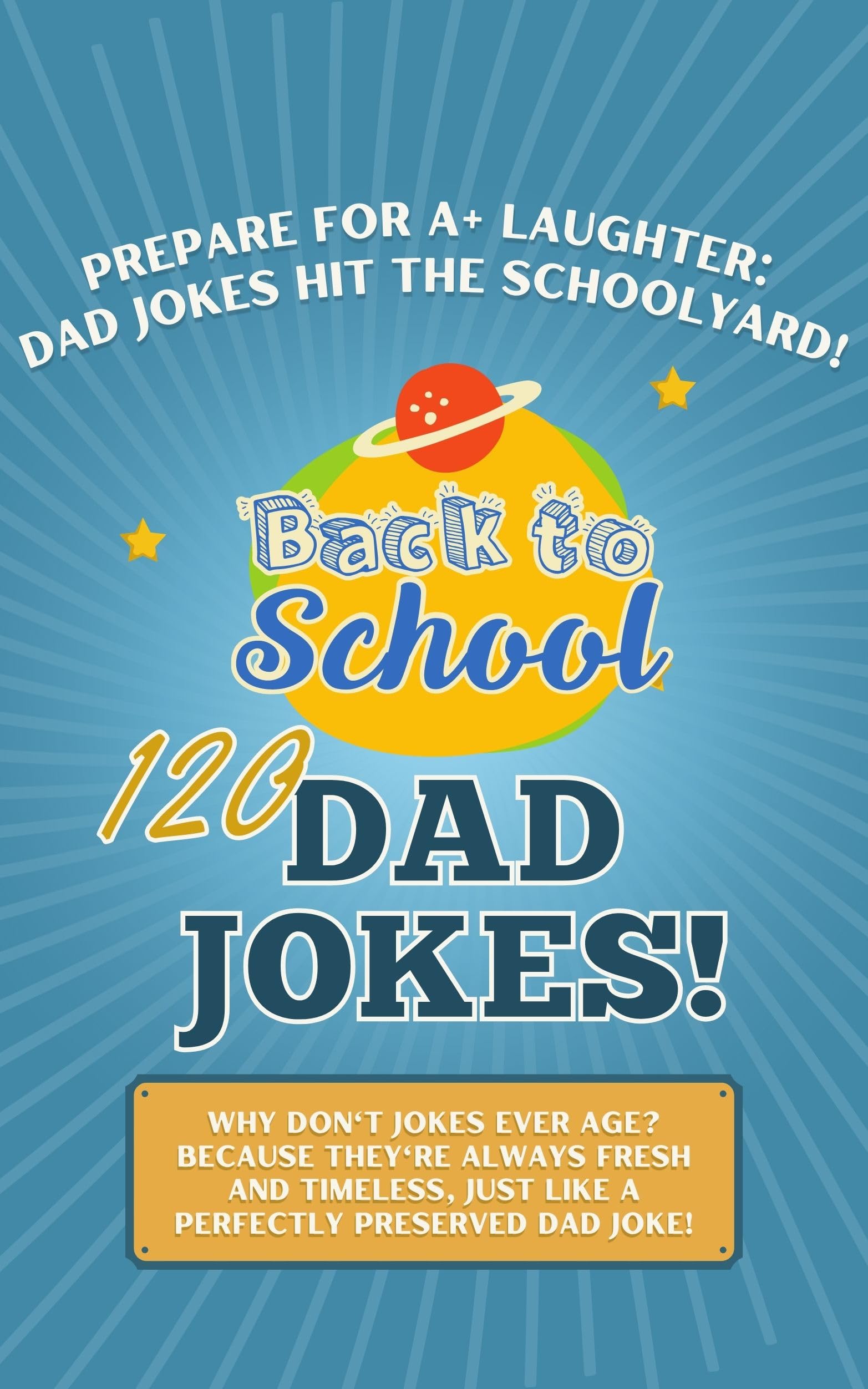 Dad Jokes: Back-to-School Edition: Prepare for A+ Laughter: Dad Jokes ...