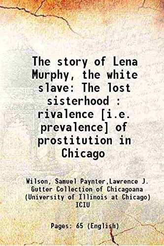 The story of Lena Murphy, the white slaveThe lost sisterhood ...