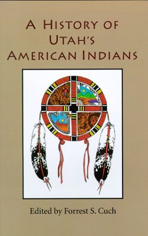 A History of Utah's American Indians (2000-11-01) by Forrest S. Cuch ...