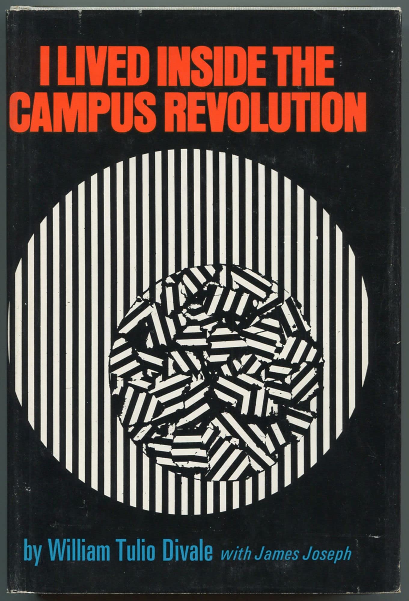 I lived inside the campus revolution by William Tulio Divale | Goodreads