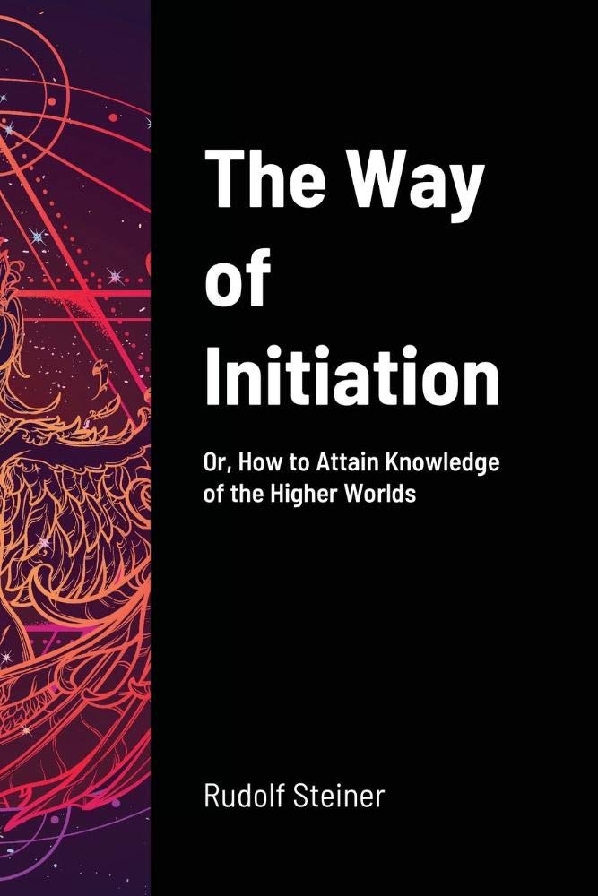 The Way of Initiation by Rudolf Steiner | Goodreads