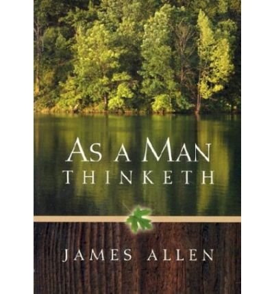 (As a Man Thinketh * *) By James Allen (Author) Paperback on by James ...