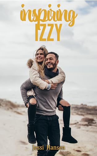 Inspiring Izzy (Firsts Series Book 7) by Jessi Hansen | Goodreads