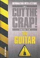 Cut the Crap Guide to the Guitar by Gary Marshall | Goodreads