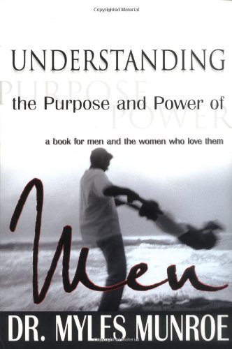 Understanding the Purpose and Power of Men [UNDERSTANDING THE PURPOSE ...