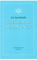 The Ideal of Human Unity by Sri Aurobindo | Goodreads