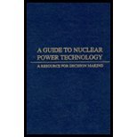 A Guide to Nuclear Power Technology: A Resource for Decision Making by ...