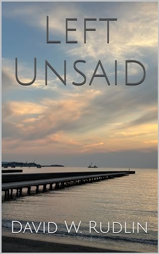 Left Unsaid by David W. Rudlin | Goodreads