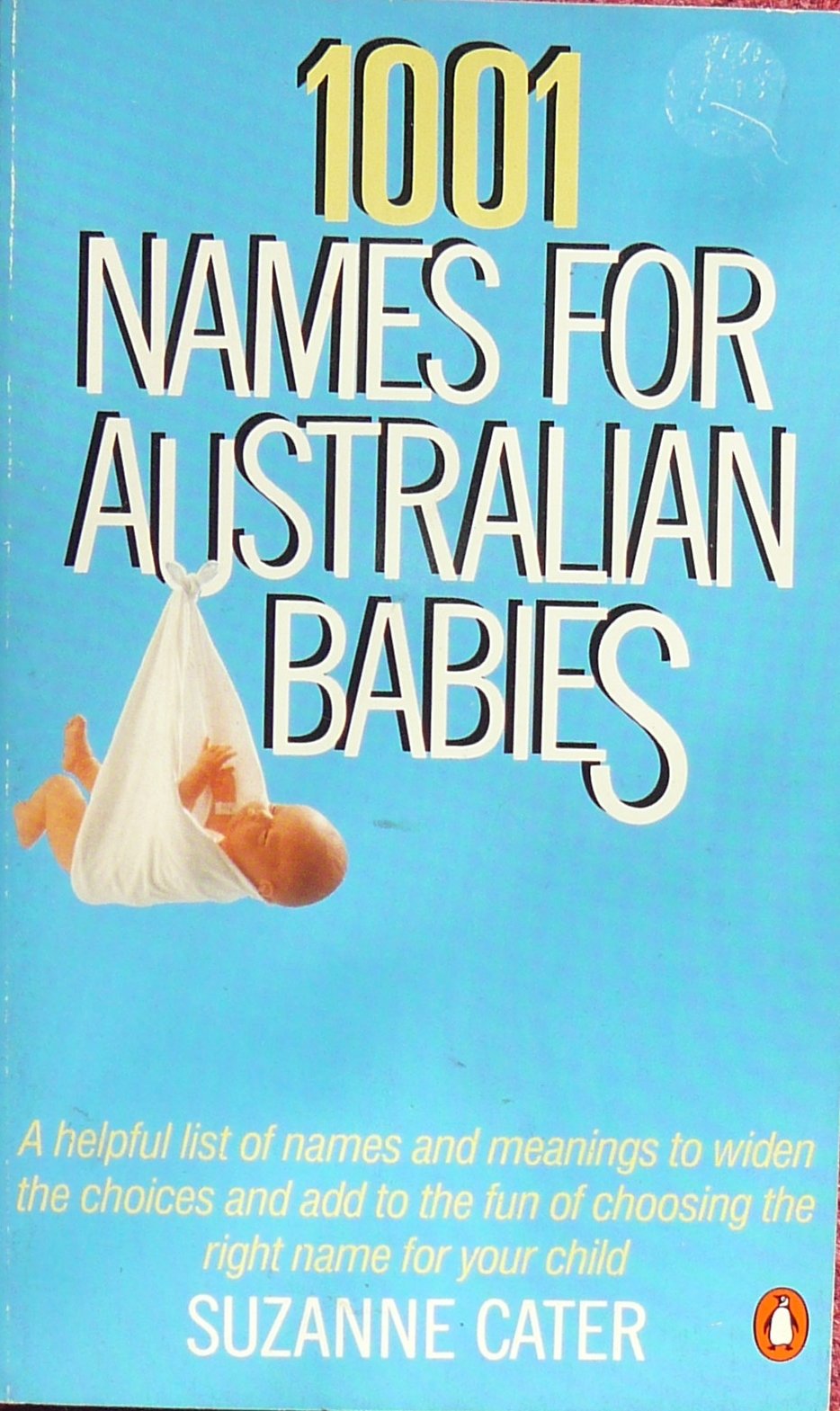 1001 Names for Australian Babies by Suzanne Cater | Goodreads