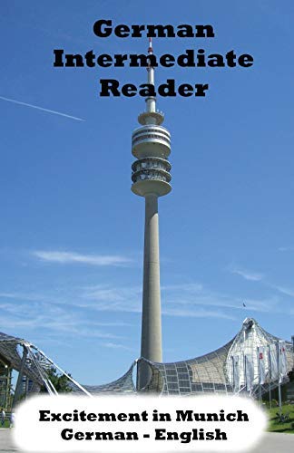 German Intermediate Reader: Excitement in Munich (German Reader ...