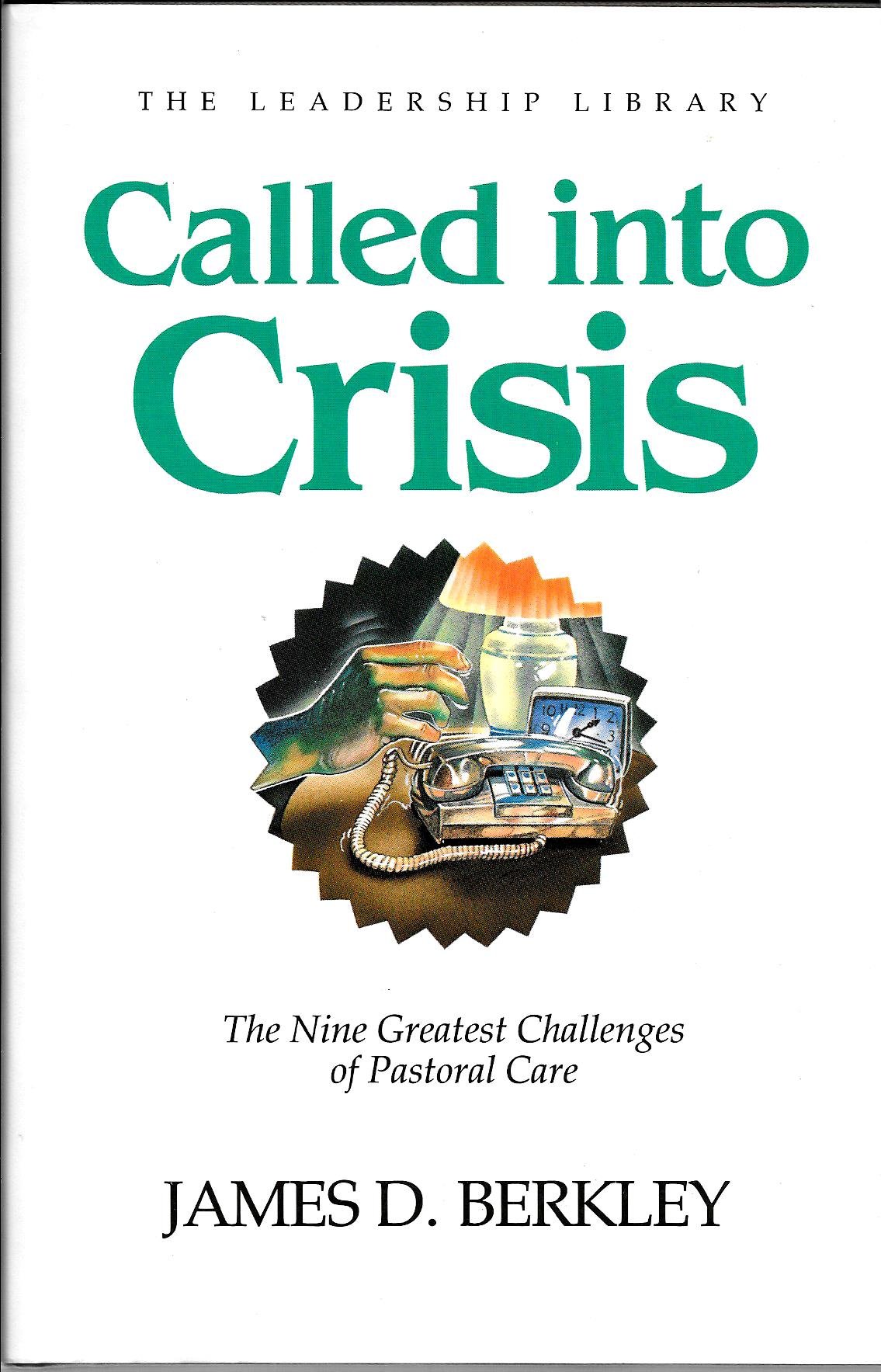 Called into Crisis: The Nine Greatest Challenges of Pastoral Care by ...