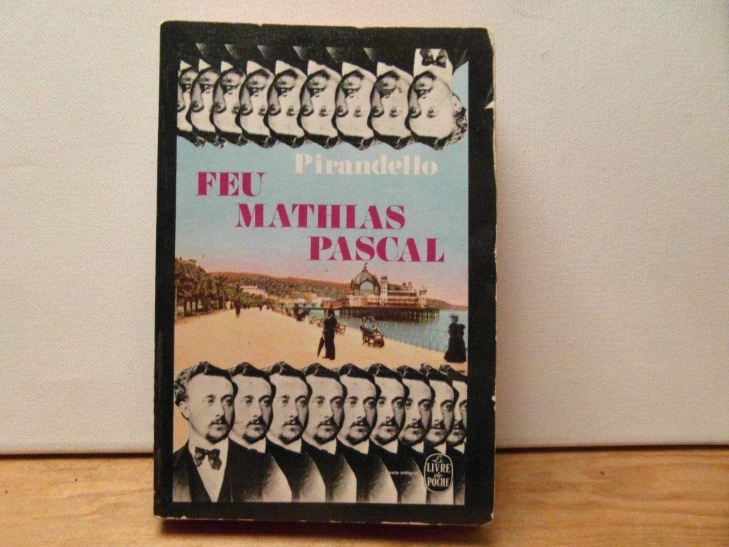 Feu Mathias Pascal by Luigi Pirandello | Goodreads