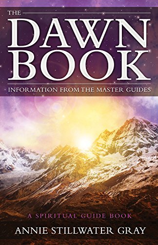 The Dawn Book: Information from the Master Guides - A Spiritual Guide ...