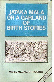 Jatakamala or a Garland of Birth Stories by Marie Musæus-Higgins ...