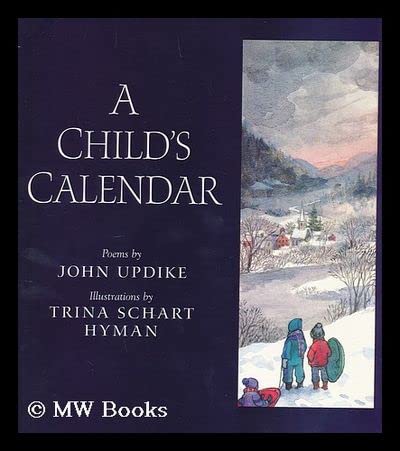 A child's calendar / poems by John Updike ; illustrations by Trina ...
