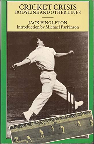 Cricket Crisis: Bodyline and Other Lines by Jack Fingleton | Goodreads